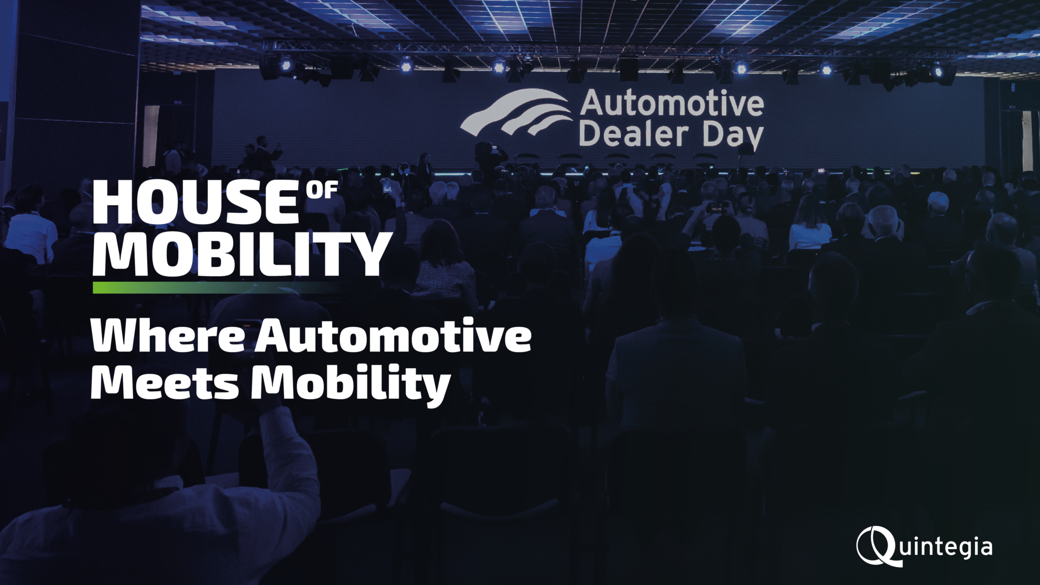 Quintegia: Automotive Dealer Day becomes House of Mobility - Quintegia